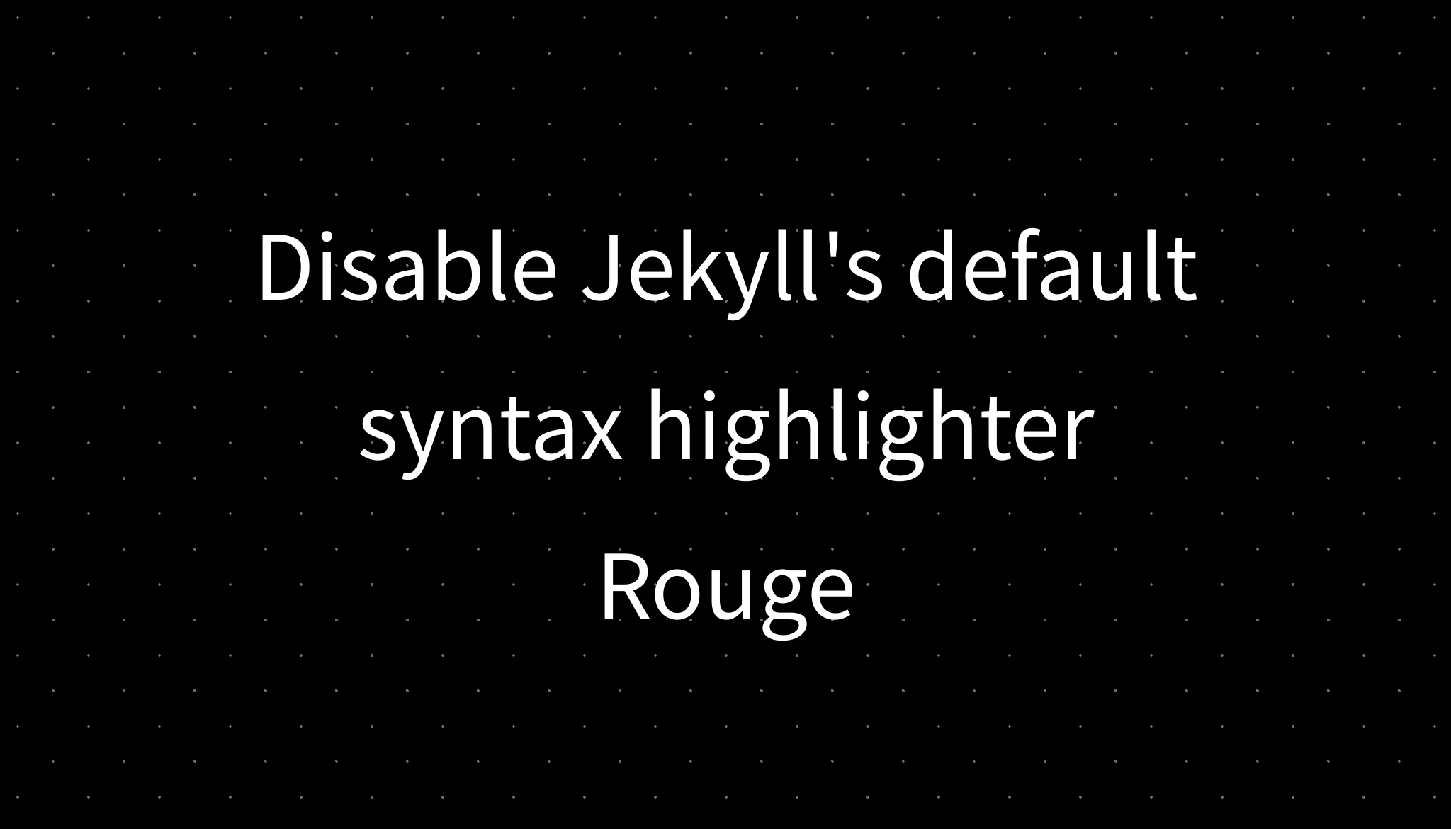 Disable Jekylls Default Syntax Highlighter Rouge